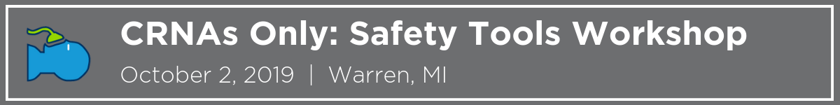 CRNAs Only: Safety Tools Workshop - The Pediatrix Center for Research ...